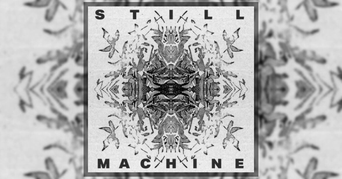 Still Machine - Still Machine