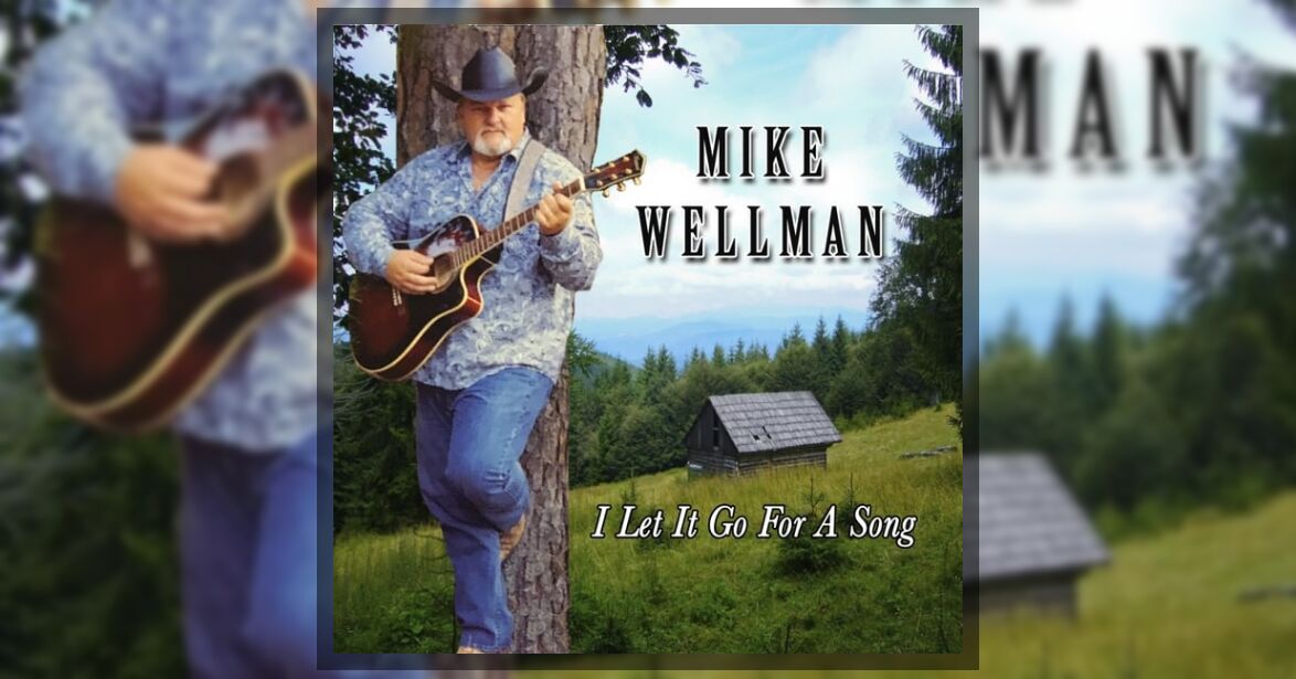 Mike Wellman - I Let It Go for a Song