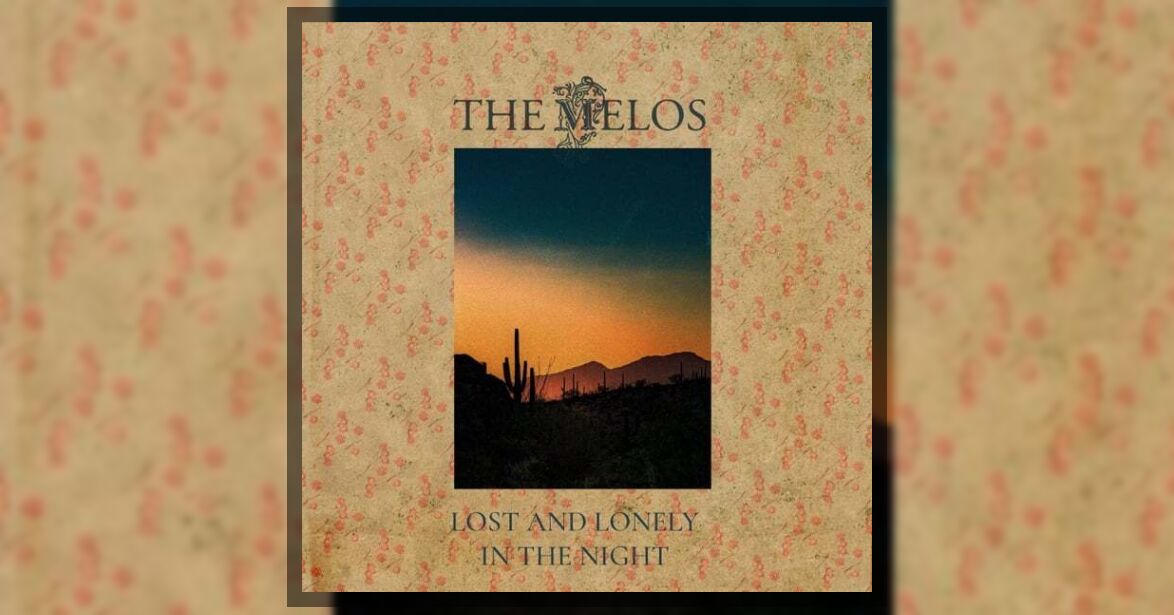 The Melos - Lost and Lonely in the Night