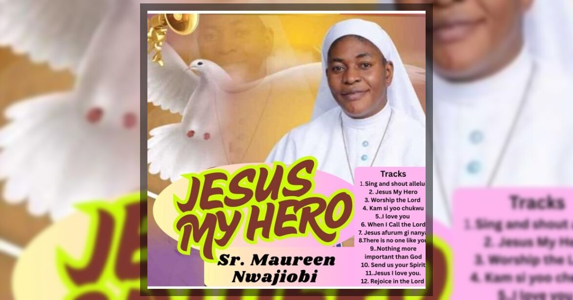 Sr. Maureen Nwajiobi - Jesus My Hero