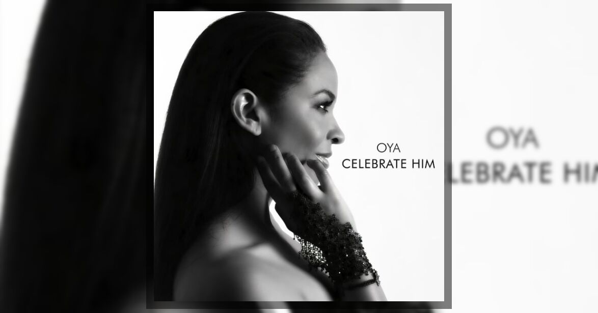 Oya - Celebrate Him