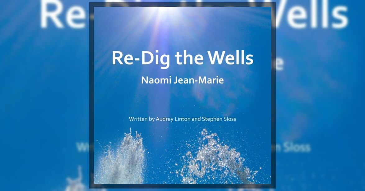 Naomi Jean-Marie, Audrey Linton & Stephen Sloss - Re-Dig the Wells