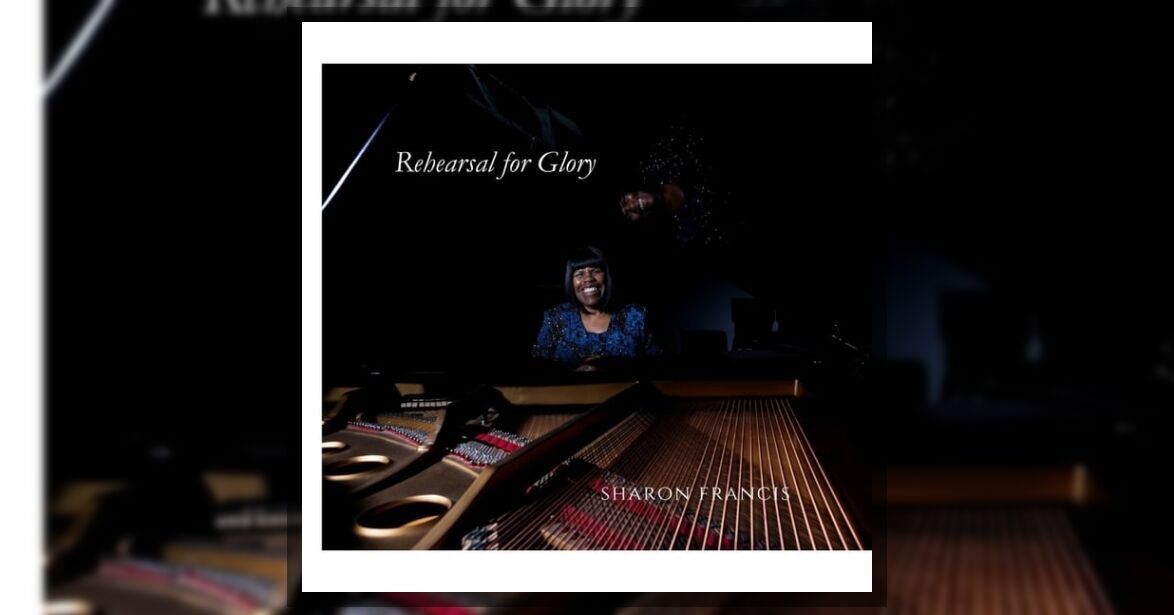 Sharon Francis - Rehearsal for Glory