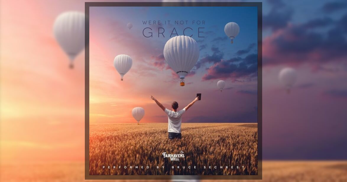 Bruce Sechrest - Were It Not for Grace