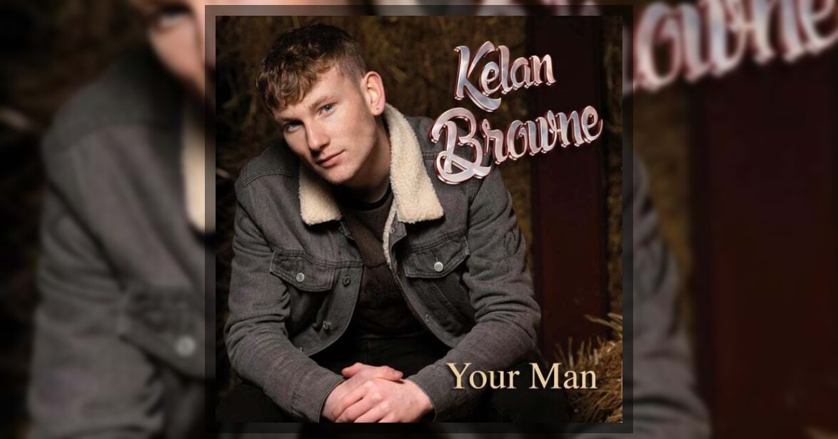 Kelan Browne - Your Man
