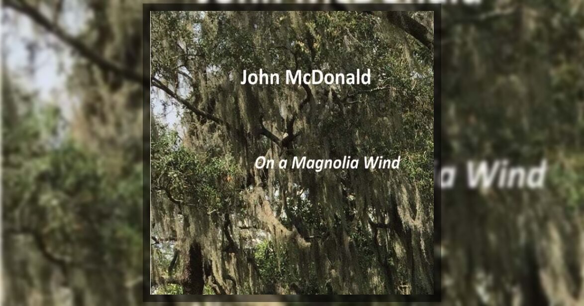 John McDonald - On a Magnolia Wind