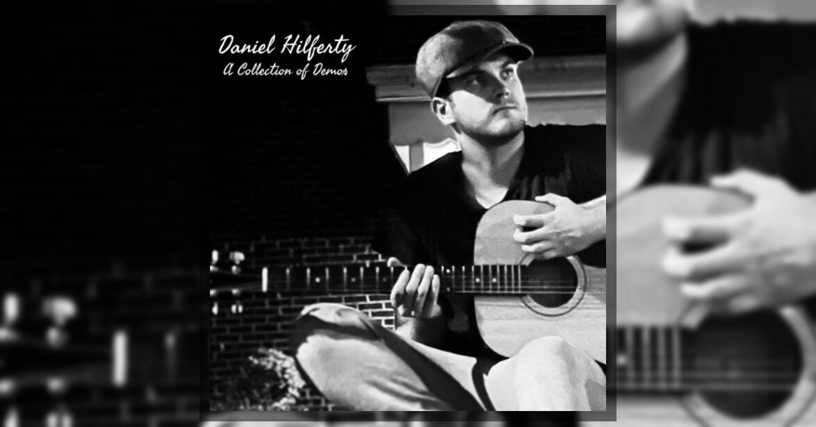 Daniel Hilferty - A Collection of Demos - EP
