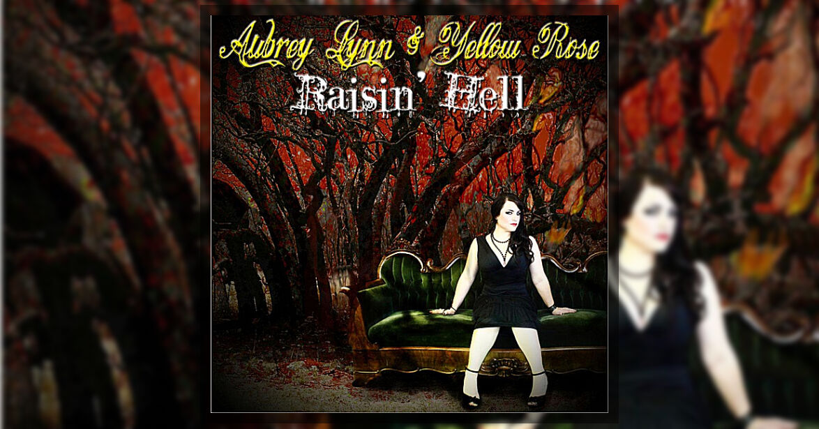 Aubrey Lynn & Yellow Rose - Raisin' Hell