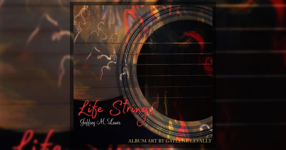 Jeffrey M. Lauer - Life Strings
