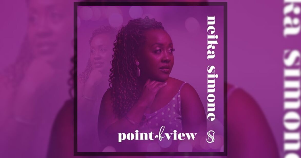 Neika Simone - Point of View