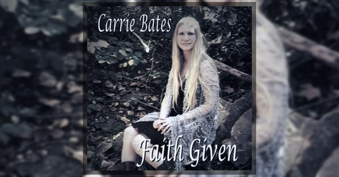 Carrie Bates - Faith Given