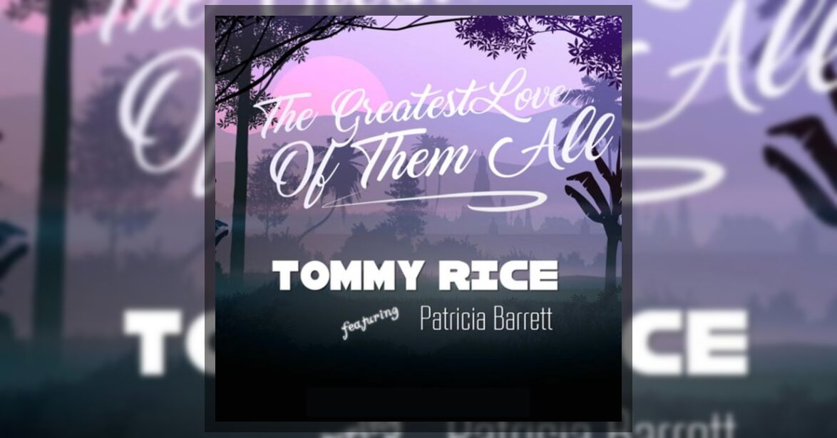 Tommy Rice - The Greatest Love of Them All