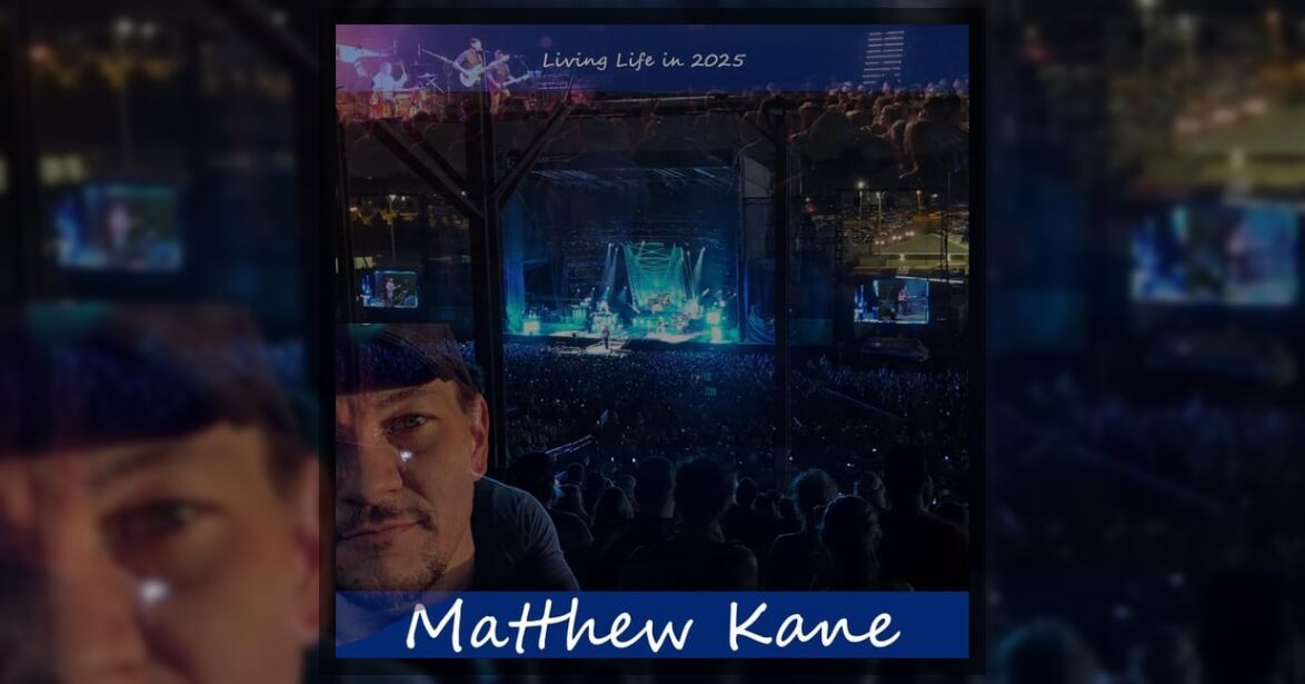 Matthew Kane - Living Life in 2025