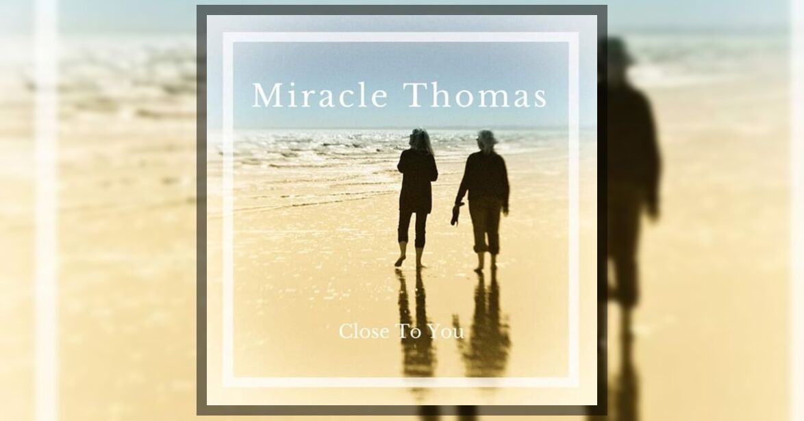 Miracle Thomas - Close to You