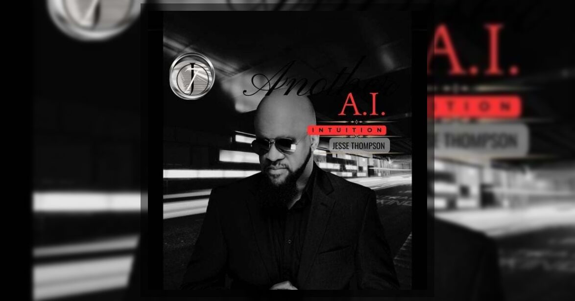 Jesse Thompson - A.I. Another INTUITION