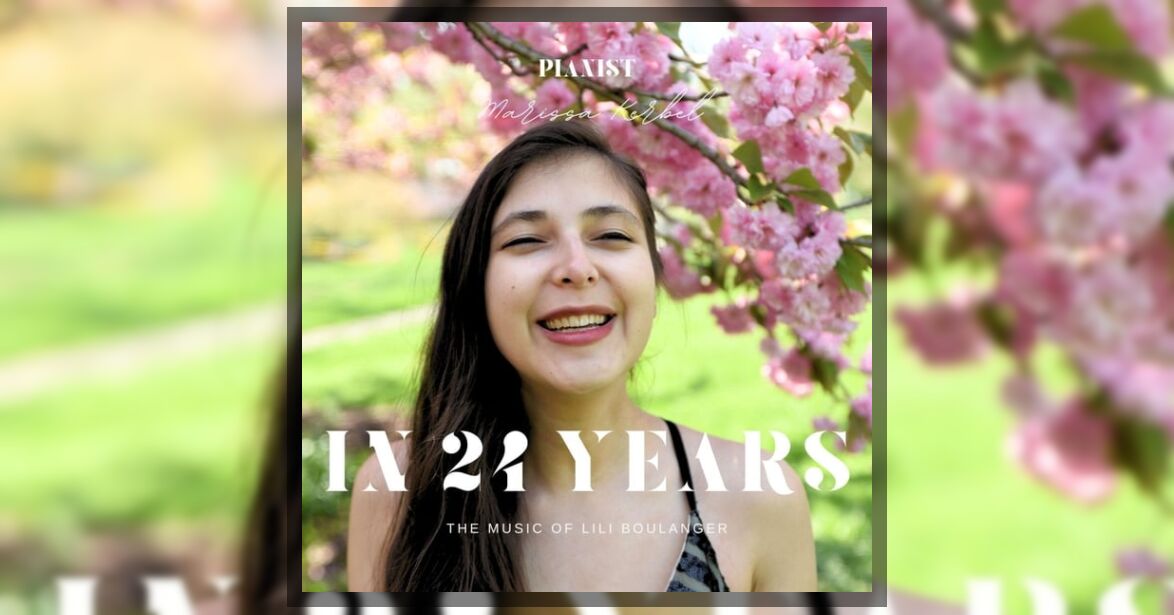 Marissa Kerbel - In 24 Years: The Music of Lili Boulanger