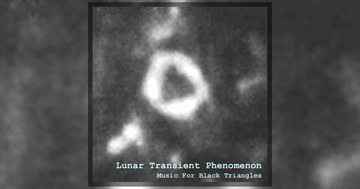 Lunar Transient Phenomenon - Music for Black Triangles