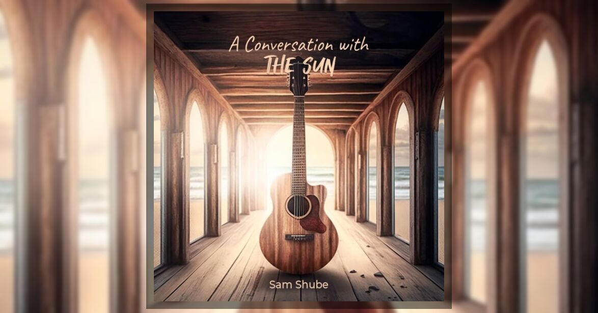 Sam Shube - A Conversation with the Sun