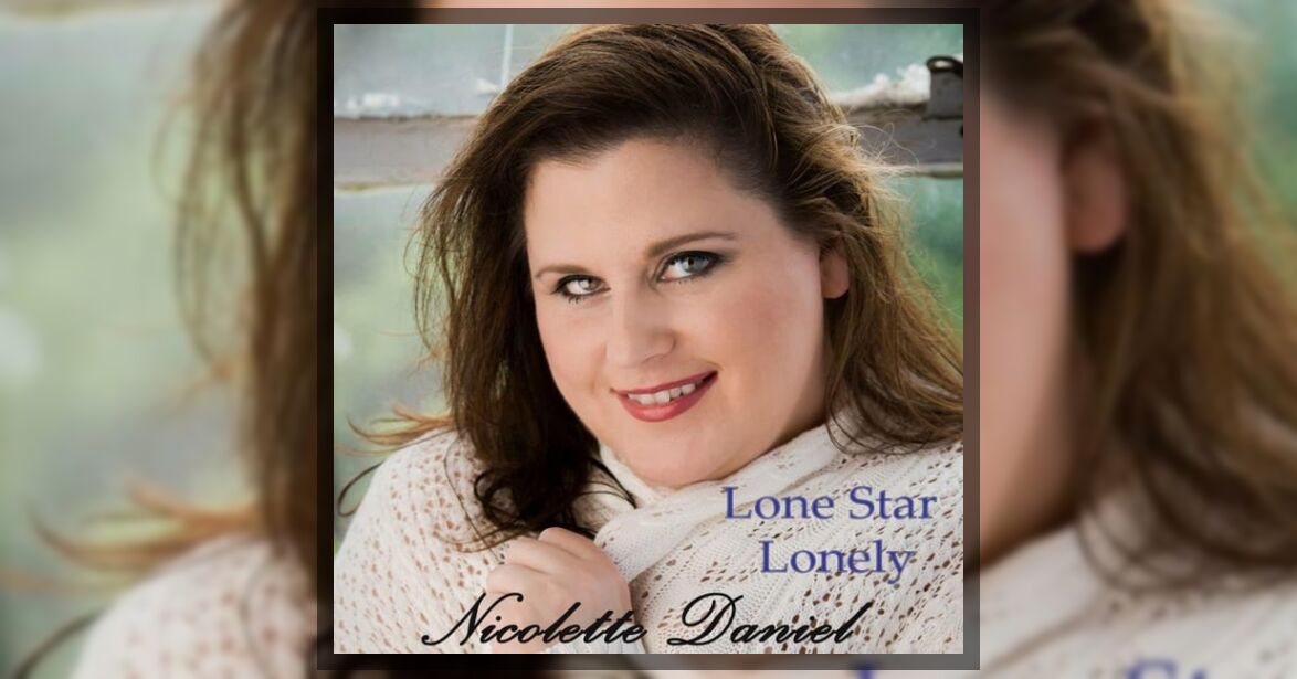 Nicolette Daniel - Lone Star Lonely