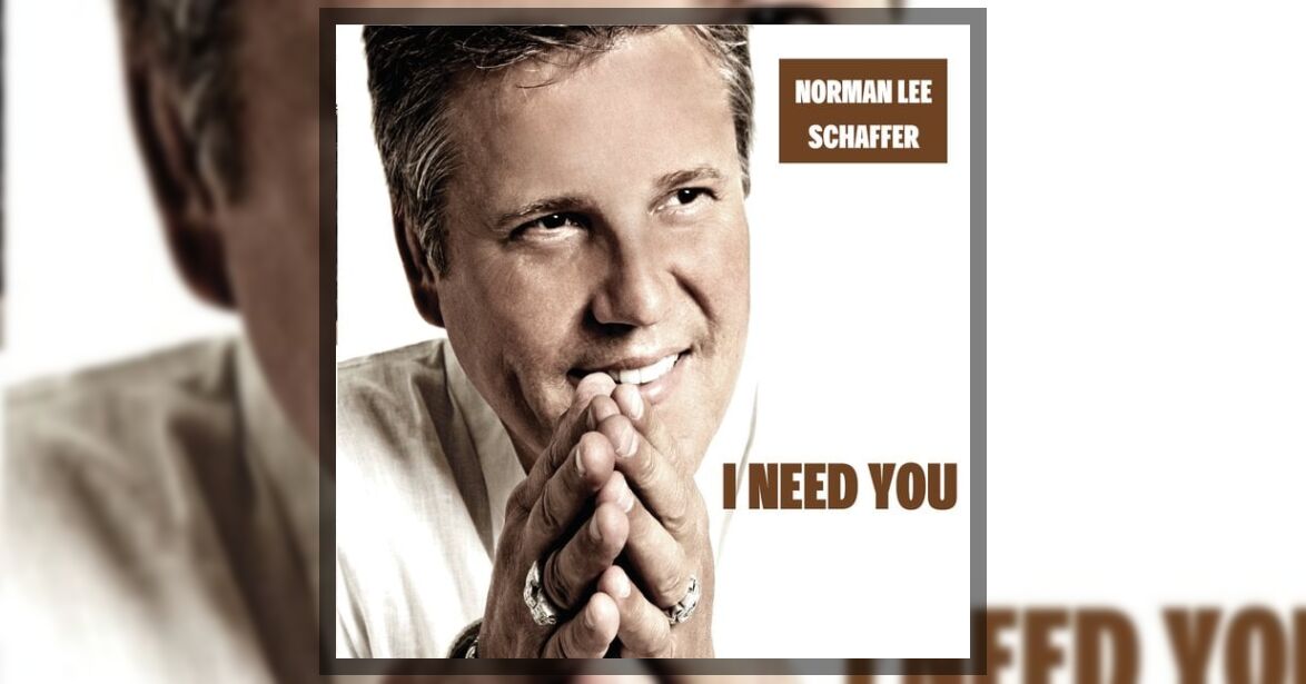 Norman Lee Schaffer - I Need You
