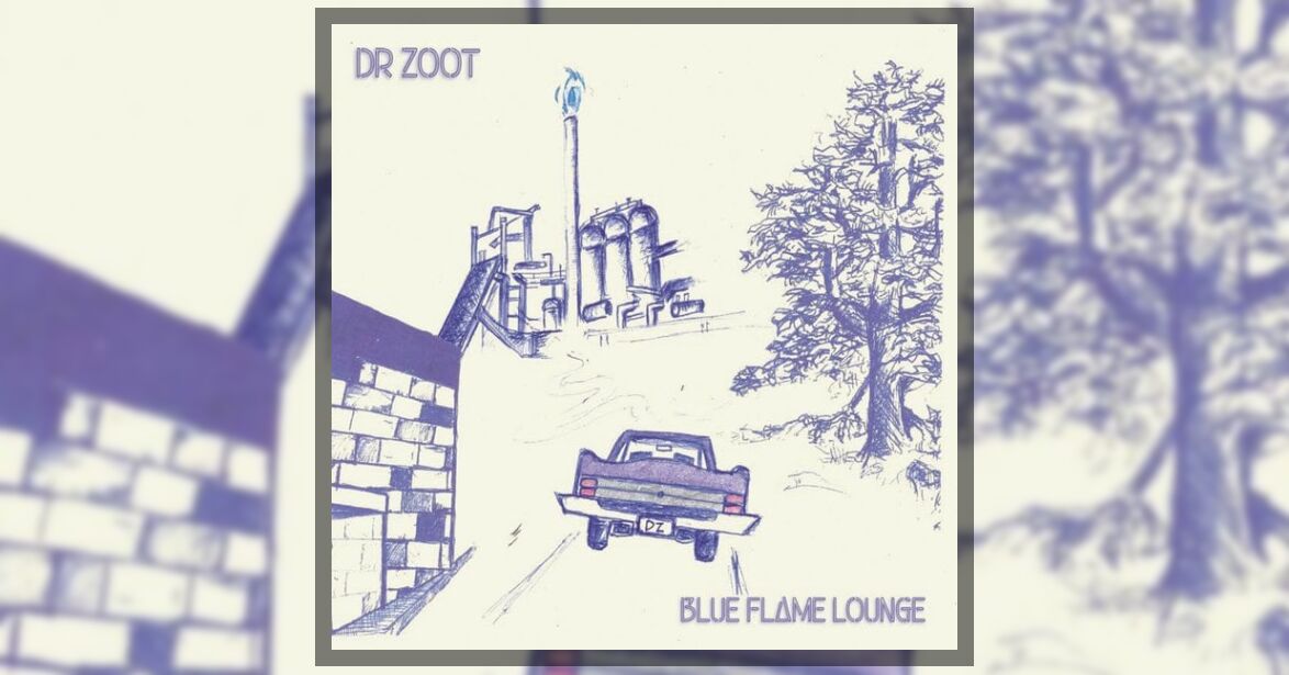 Dr Zoot - Blue Flame Lounge