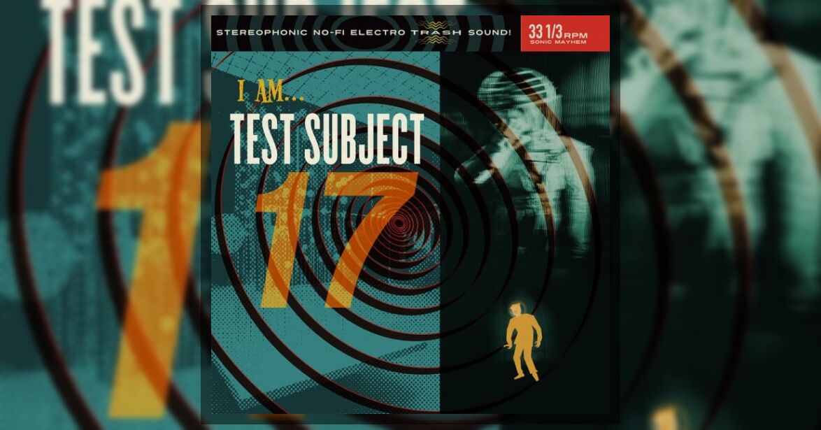 Test Subject 17 - I Am... Test Subject 17