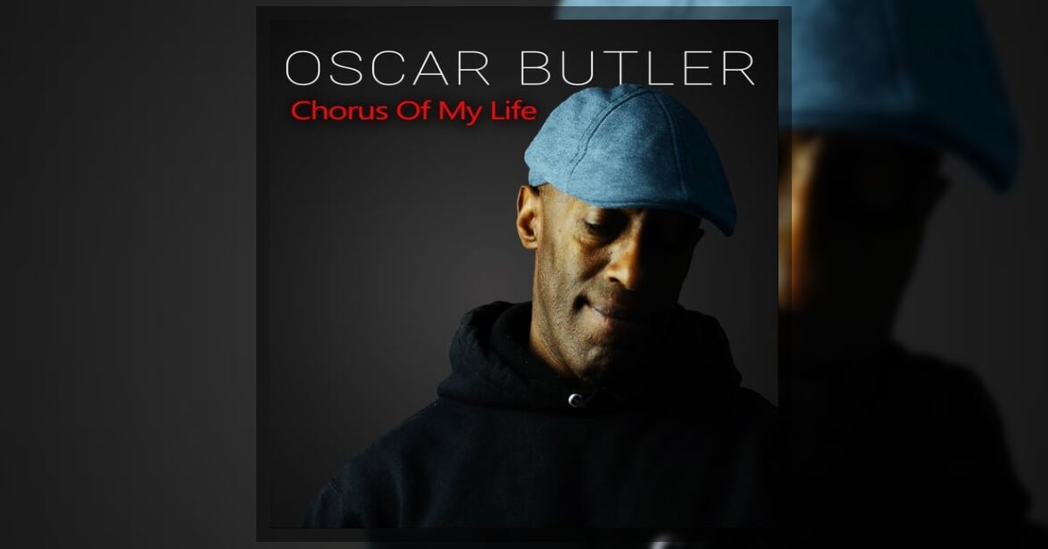 Oscar Butler - Chorus of My Life