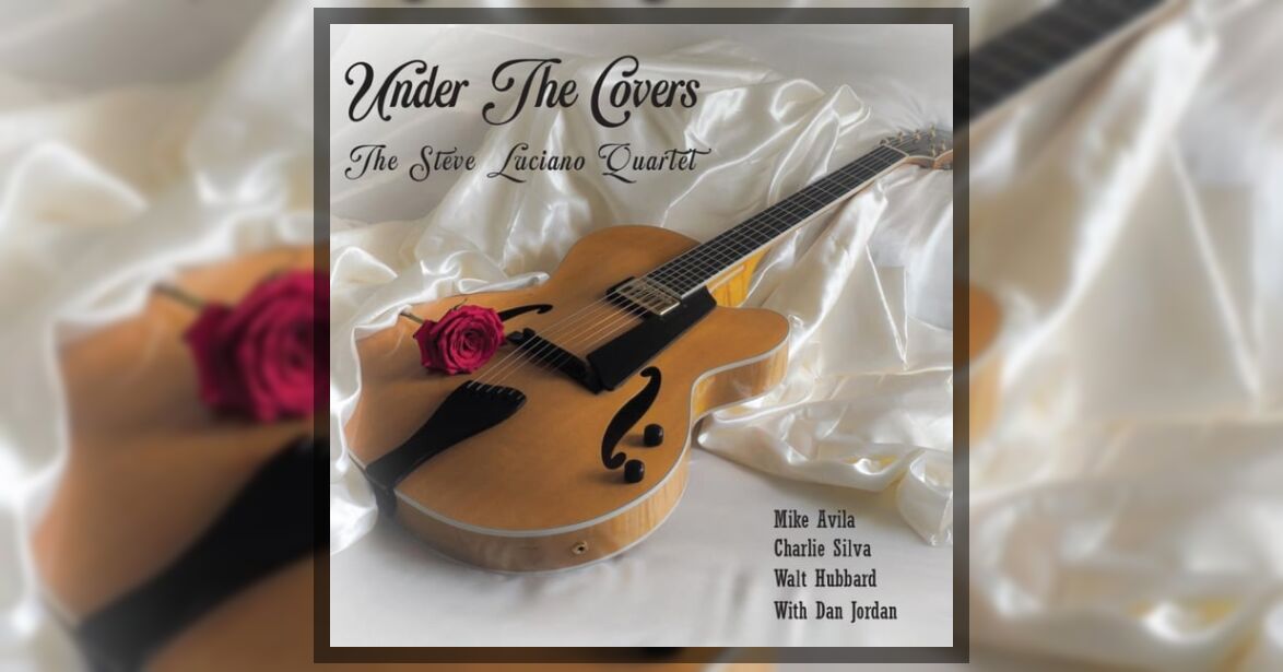 The Steve Luciano Quartet - Under the Covers