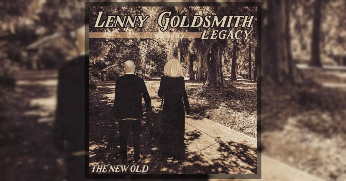 Lenny Goldsmith & The New Old - Legacy