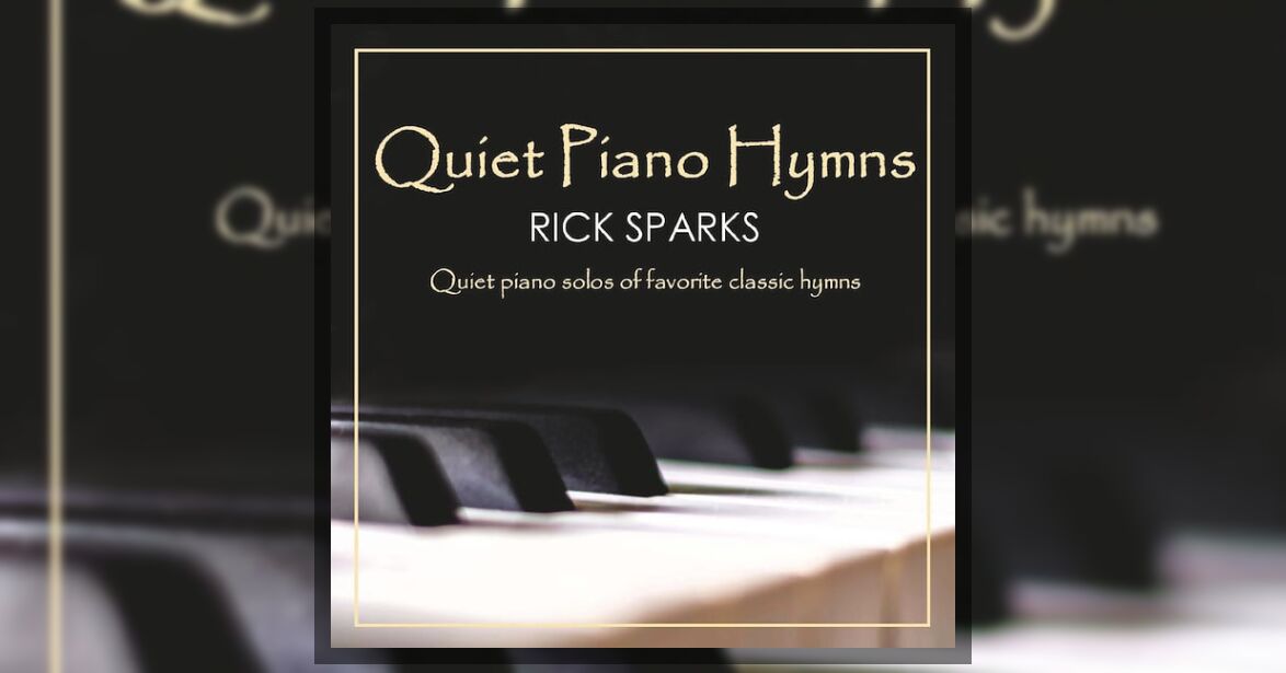 Rick Sparks - Quiet Piano Hymns