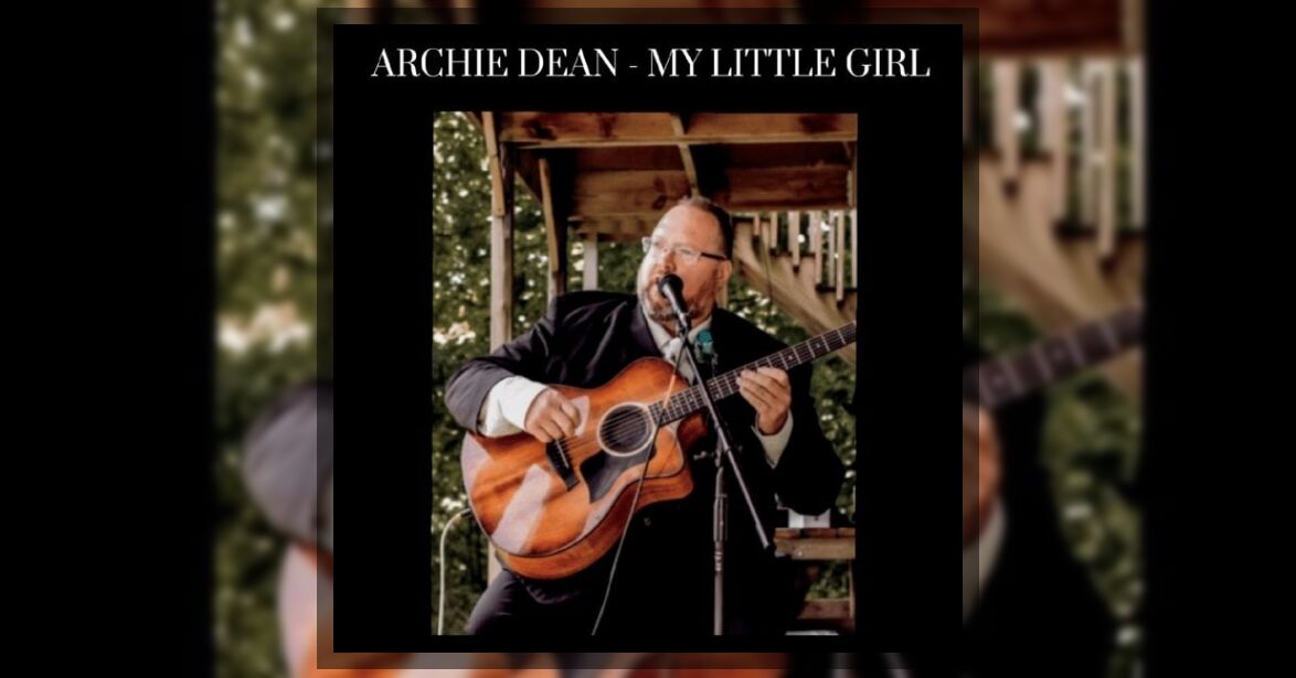 Archie Dean - My Little Girl