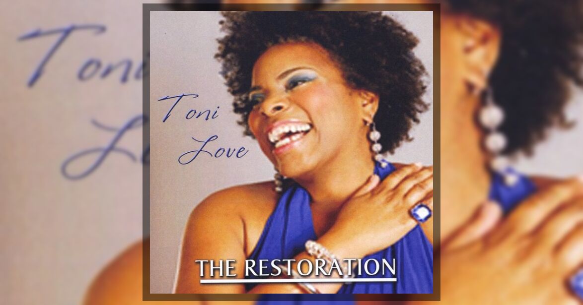 Toni Love - The Restoration