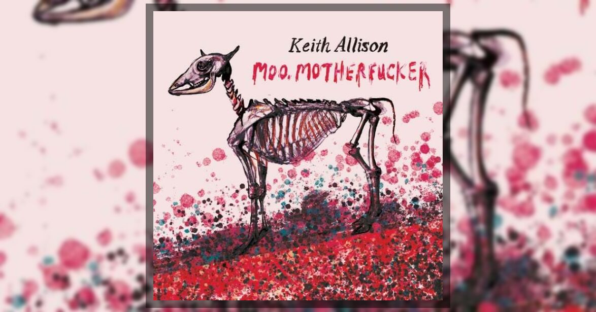 Keith Allison - Moo, Motherfucker