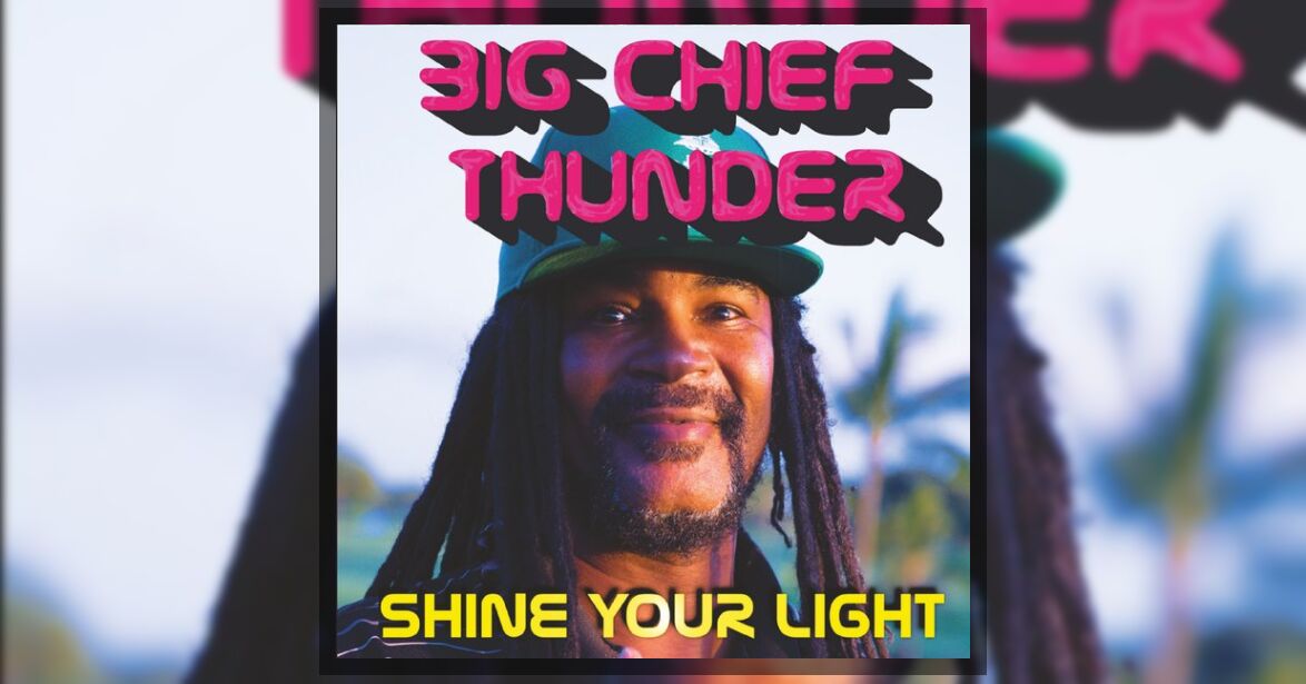 Big Chief Thunder - Shine Your Light