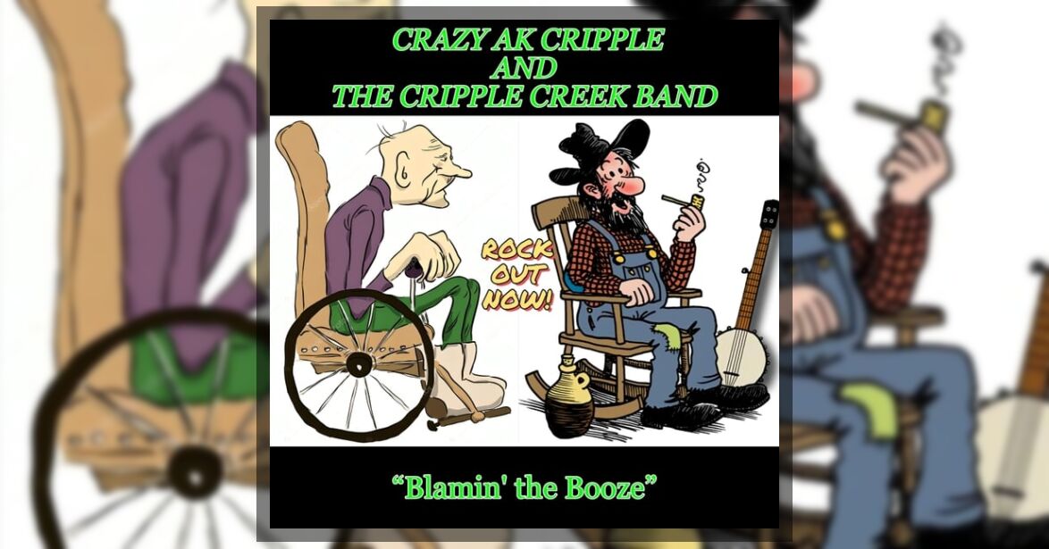 Crazy AK Cripple and The Cripple Creek Band - Blamin' the Booze