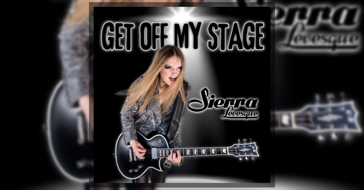 Sierra Levesque - GET OFF MY STAGE