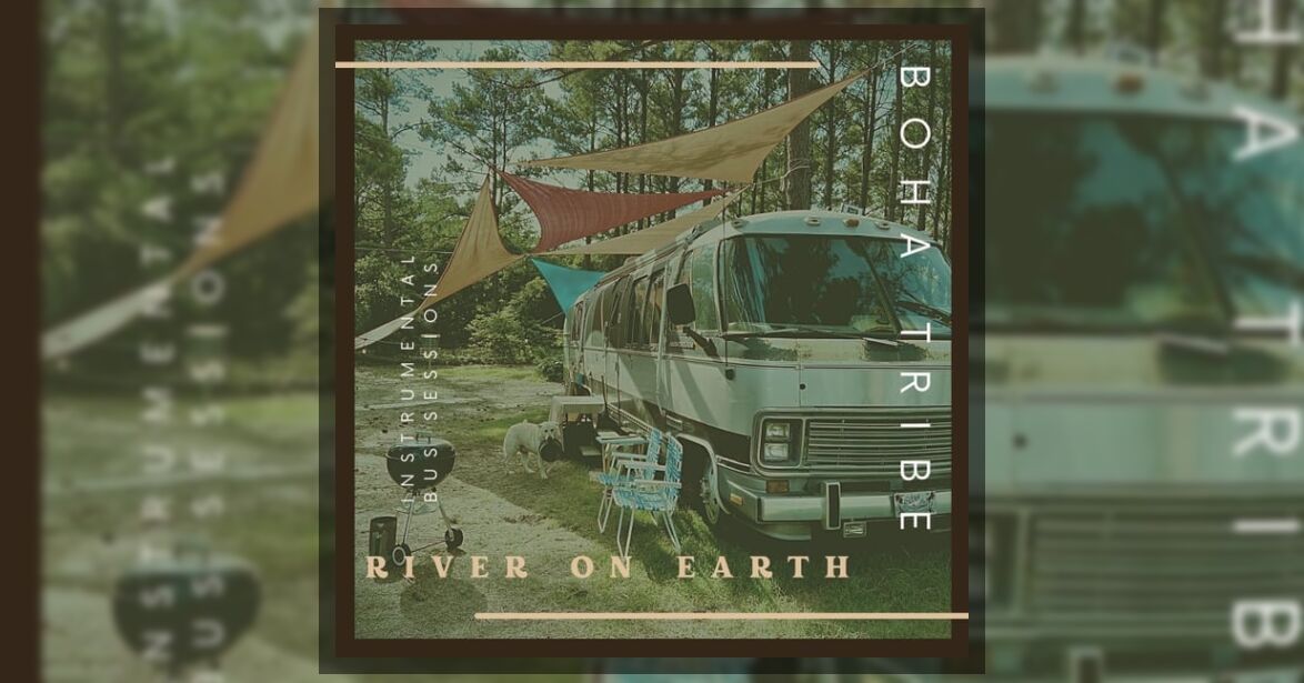 Boha Tribe - River on Earth